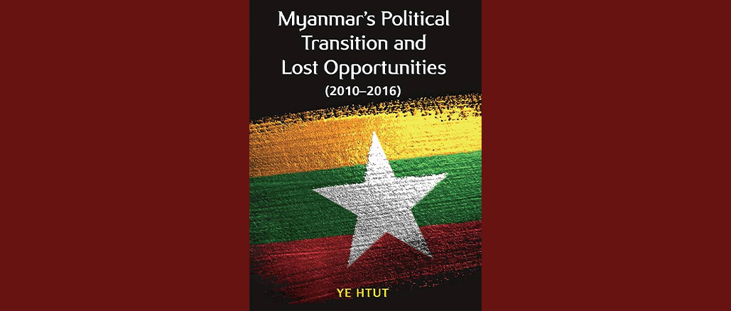 Review– Myanmar’s Political Transition and Lost Opportunities (2010 ...